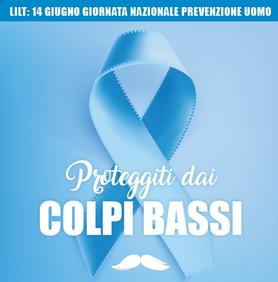 LILT, visite gratuite per gli uomini "Proteggiti dai colpi bassi ...